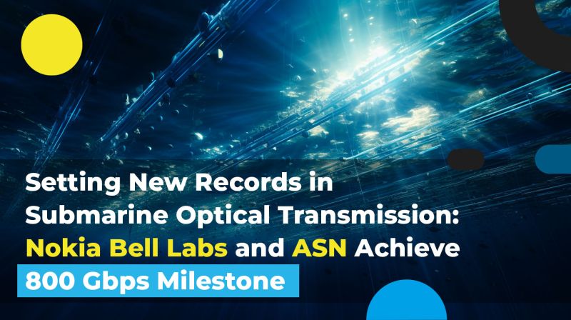 Nokia Bell Labs sets a new world record of 800 Gbps for transoceanic optical transmission ...